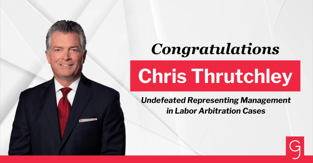 Chris Thrutchley Remains Undefeated in Labor Arbitration - GableGotwals